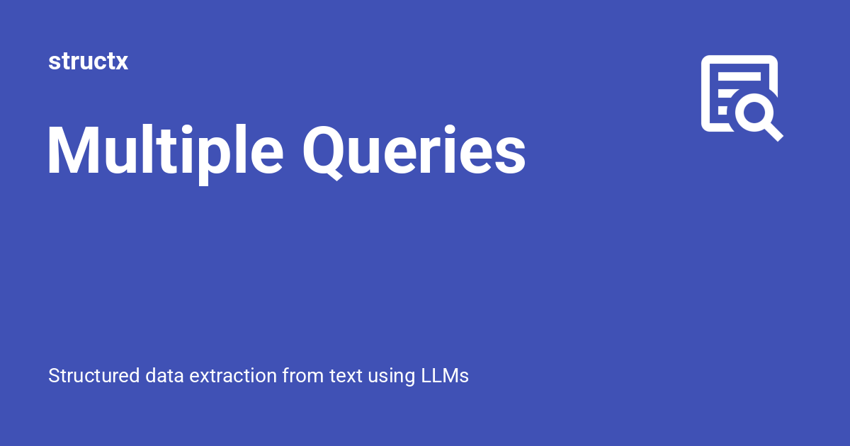 Multiple Queries - structx